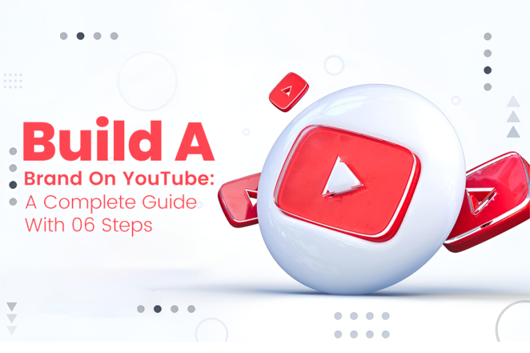 Build A Brand On YouTube: A Complete Guide With 06 Steps - Socinator