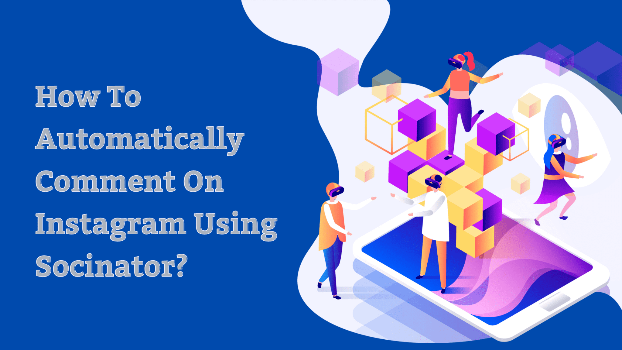 Increase Engagement In 10 Steps With Auto Comments Instagram