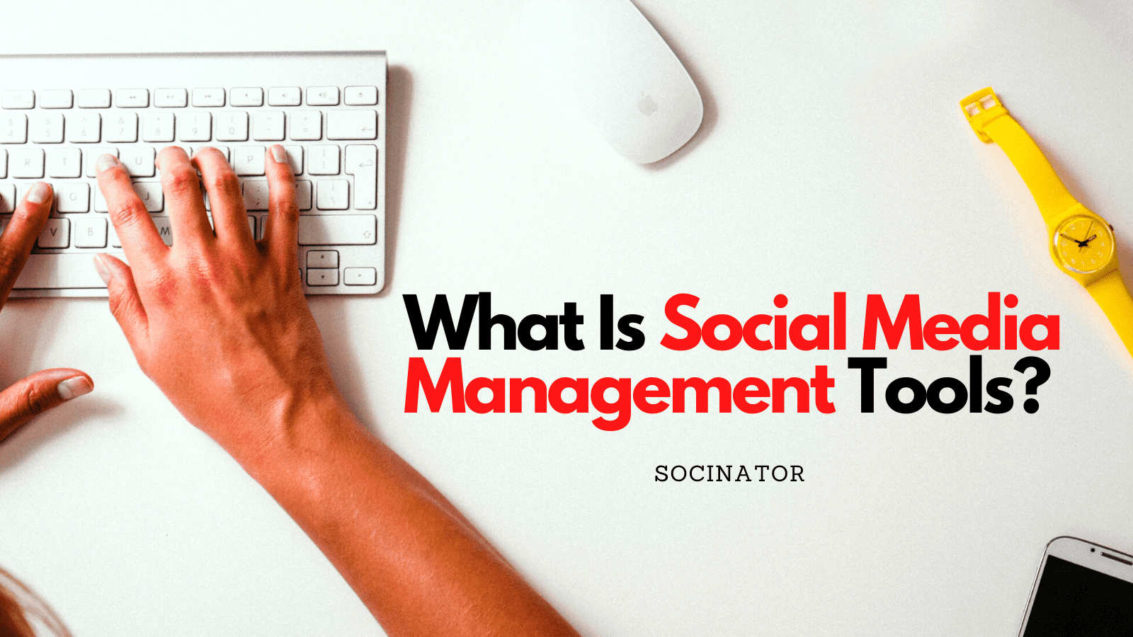 Social Media Management Tools :05 Best Ones For Every Businesses