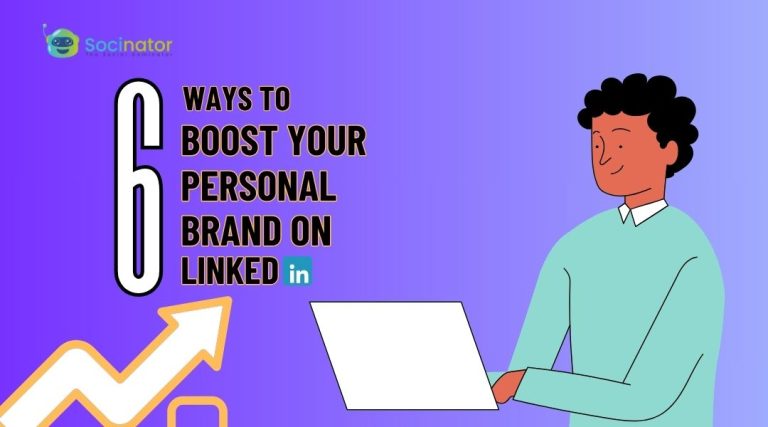 6 Proven Strategies to Boost Your LinkedIn Personal Branding - Socinator